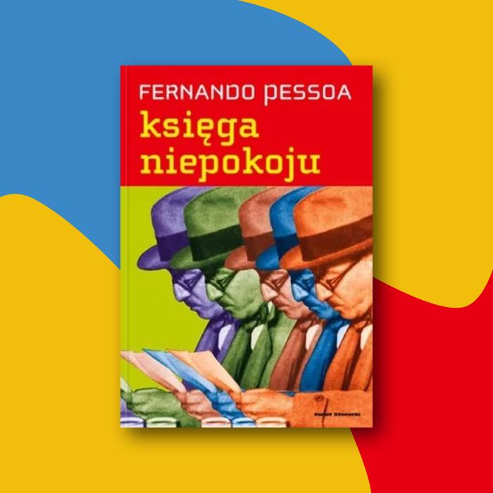 O czytaniu „Księgi niepokoju” i o Fernando Pessoi - Konrad Ludwicki ...